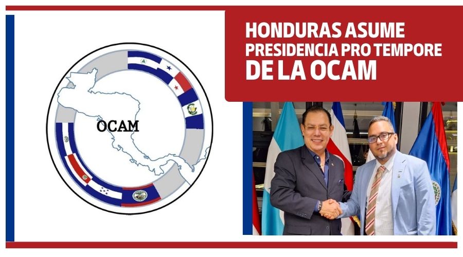 HONDURAS ASUME PRESIDENCIA PRO TEMPORAL DE LA OCAM | Mi Nota