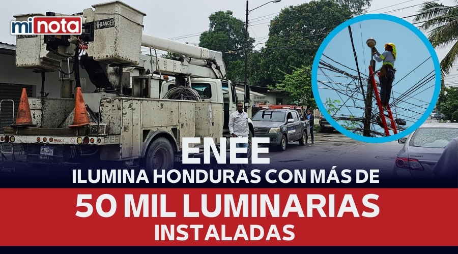 La ENEE ilumina Honduras con 50,000 nuevas luminarias instaladas | Mi Nota